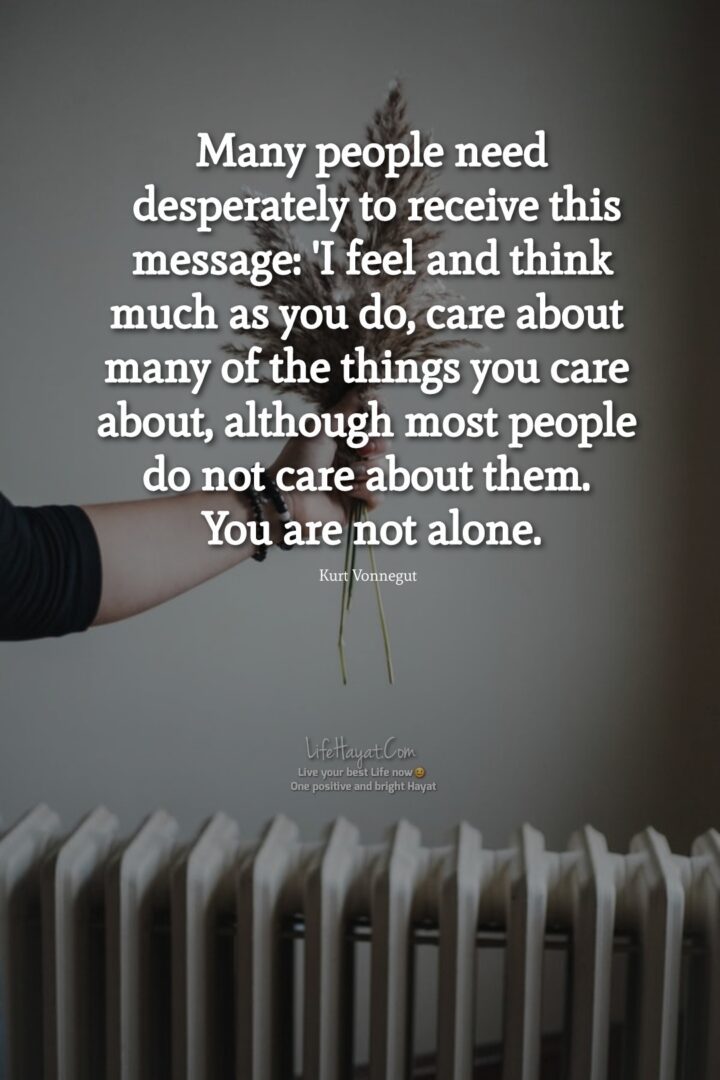 You Are Not Alone Quotes Best Life Hayat